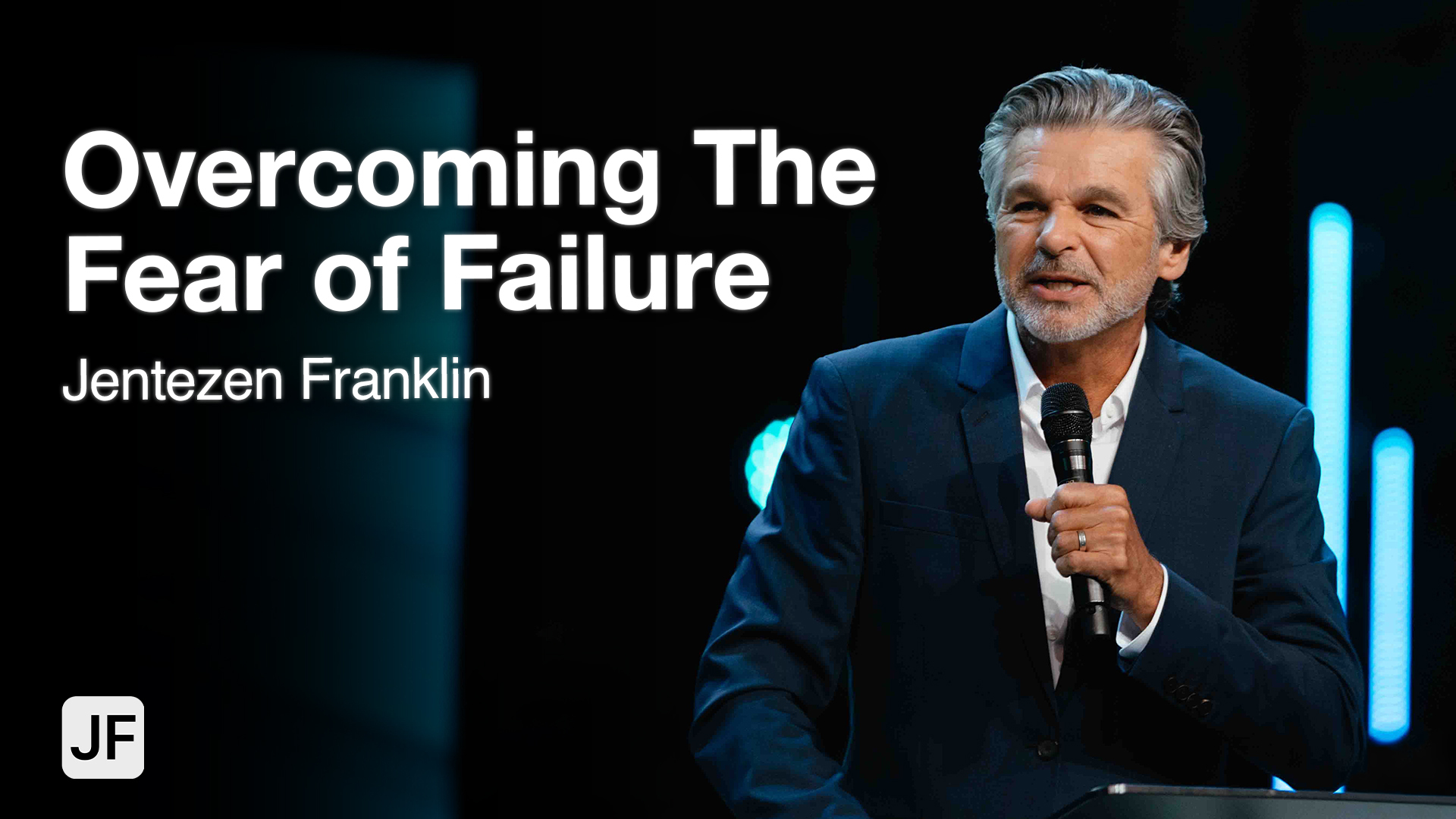 Overcoming The Fear Of Failure Jentezen Franklin